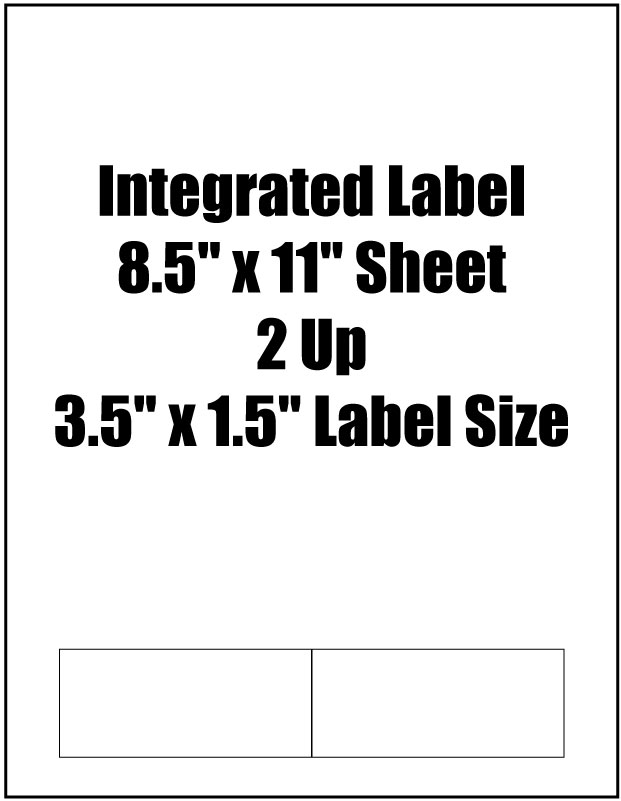 Integrated Label, 3.5" x 1.5" Label Size, 2 Up, 8.5" x 11" Sheet Size ...
