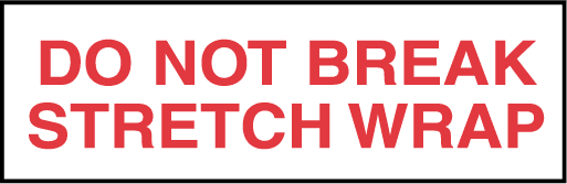 Stock Printed Tape - DO NOT BREAK STRETCH WRAP - 2 Case Min ...